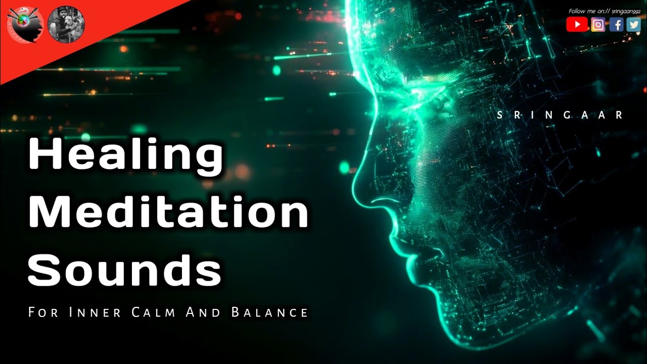 Healing Meditation Sounds for Inner Calm & Balance | Sringaar - YouTube
