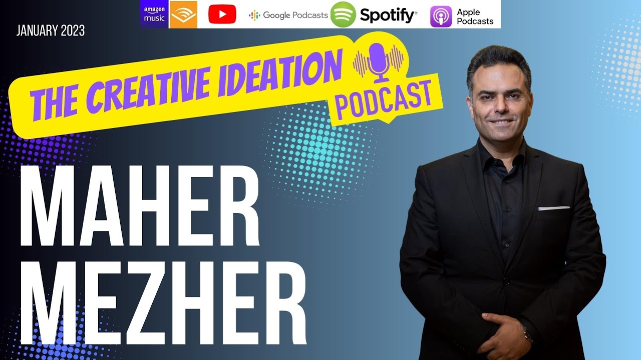 Innovation Expert and Opera Singer, Maher Mezher, Jan, 2023 Podcast ...
