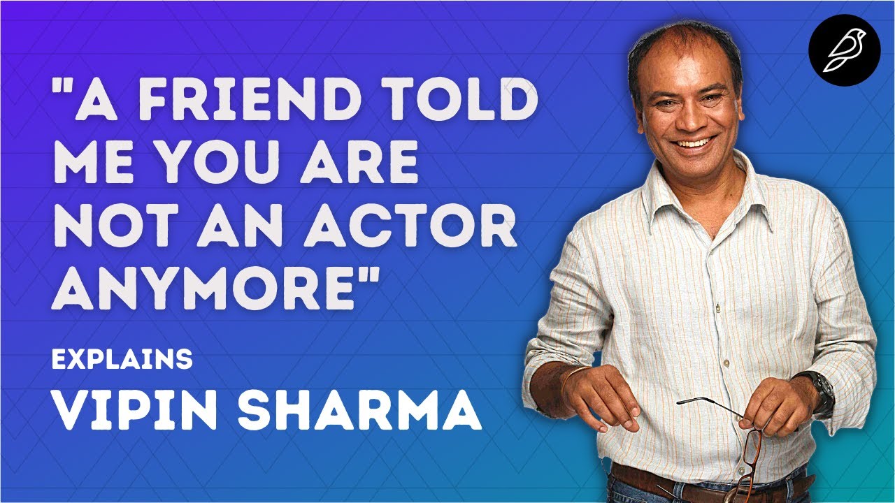 Vipin Sharma on his Life and Journey as an Actor | Vipin Sharma ...