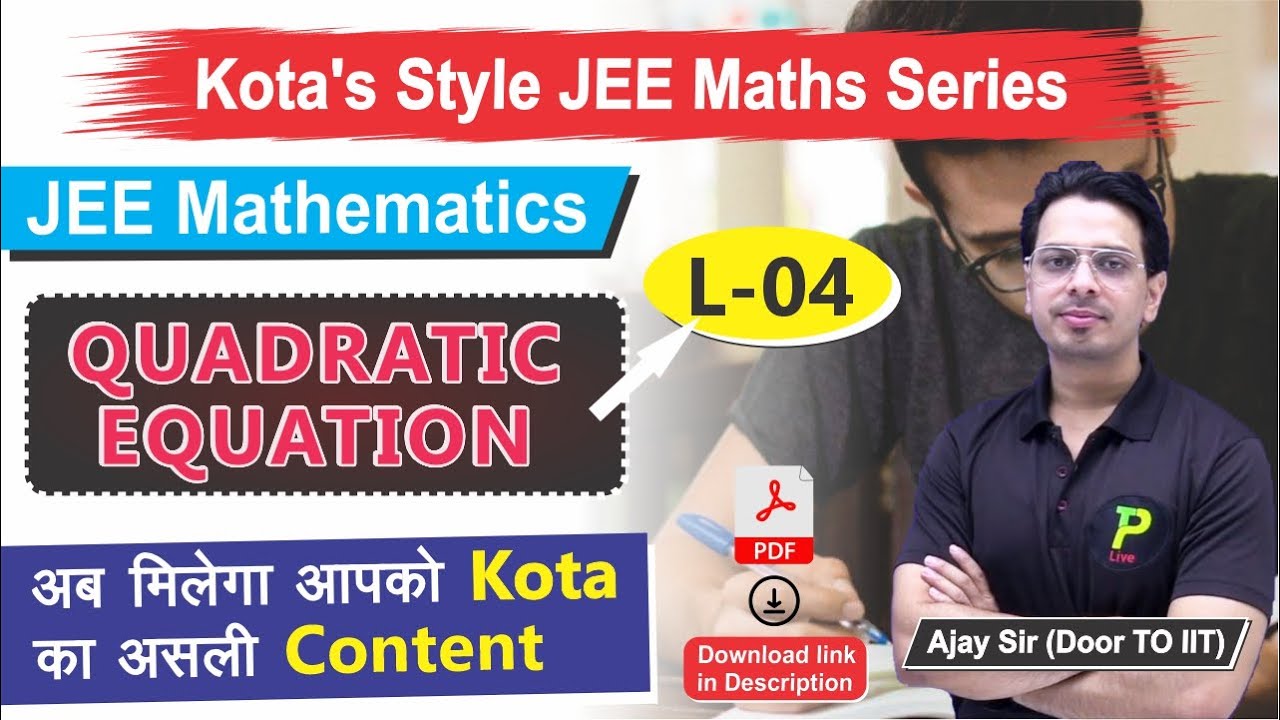 QUADRATIC EQUATIONS L-04 | Kota's Style JEE Maths Series | JEE Main & Advanced | Ajay Sir - YouTube