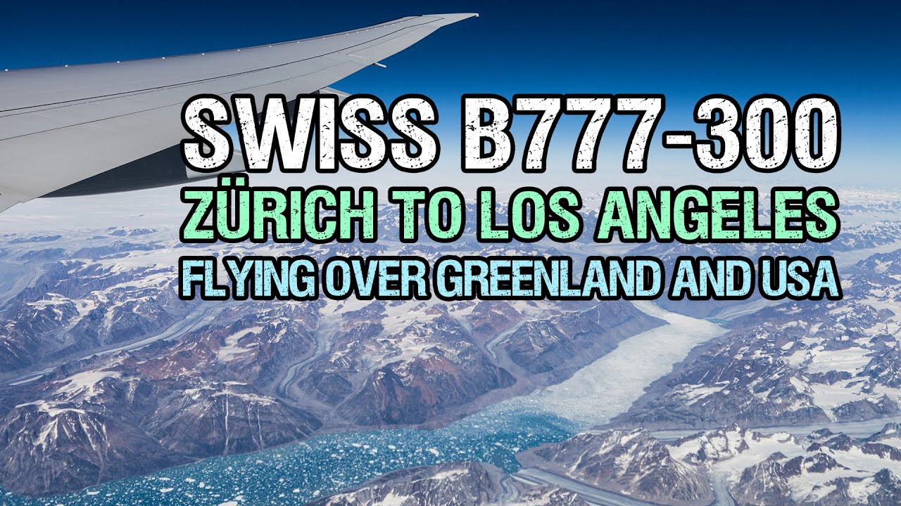 ️ Swiss LX40 Boeing 777-300ER Zürich🇨🇭(ZRH) to Los Angeles 🇺🇸 (LAX ...