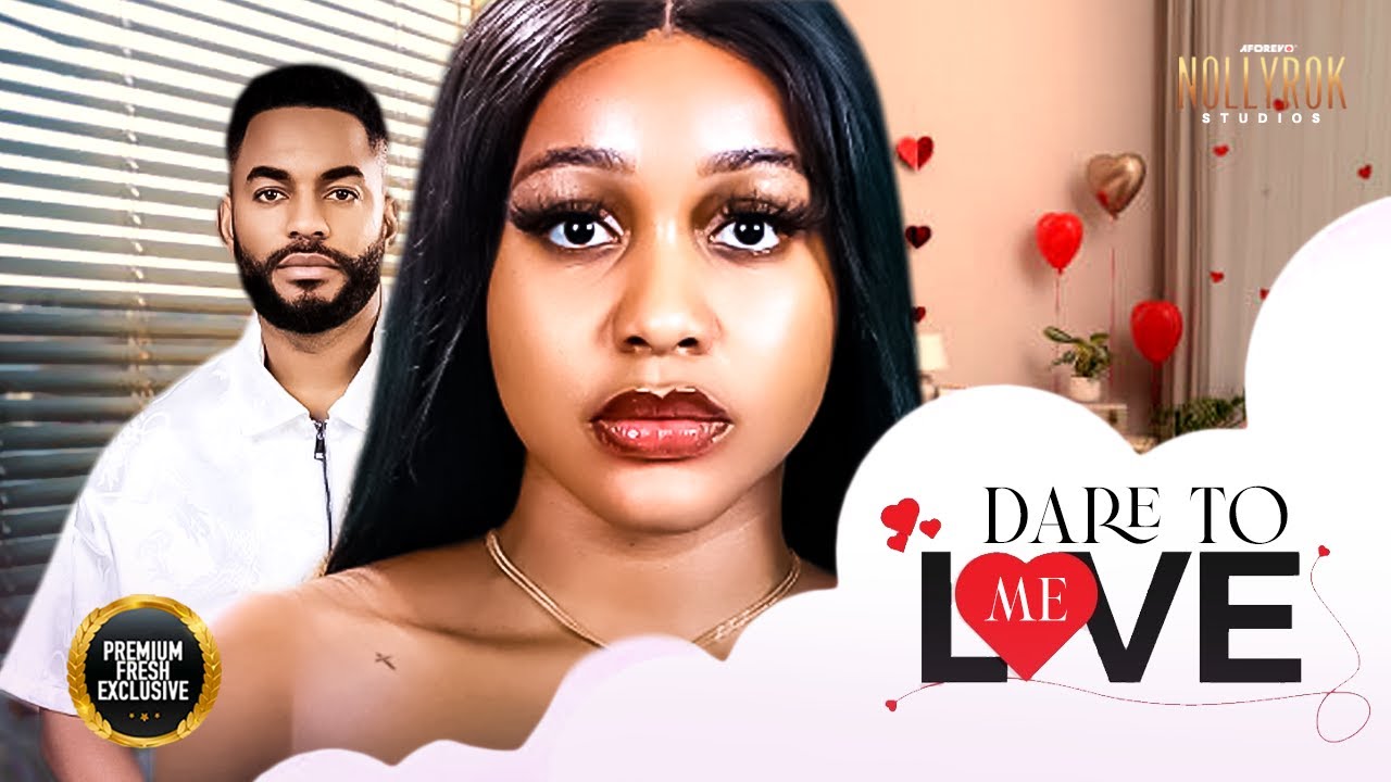 Dare To Love Me (Chike Daniels Uche Montana) - Nigerian Movies | Latest ...