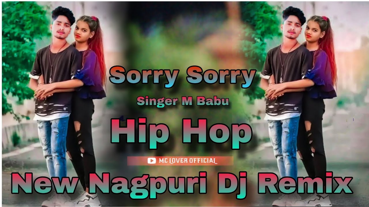 sorry sorry singer m babu hip hop mix ll new nagpuri dj remix # ...