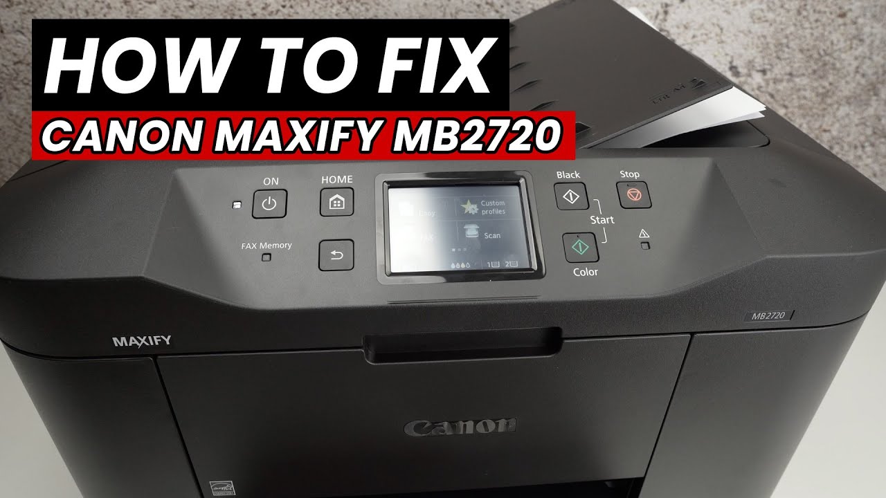 How to Fix Your Canon MAXIFY MB2720 Printer - YouTube