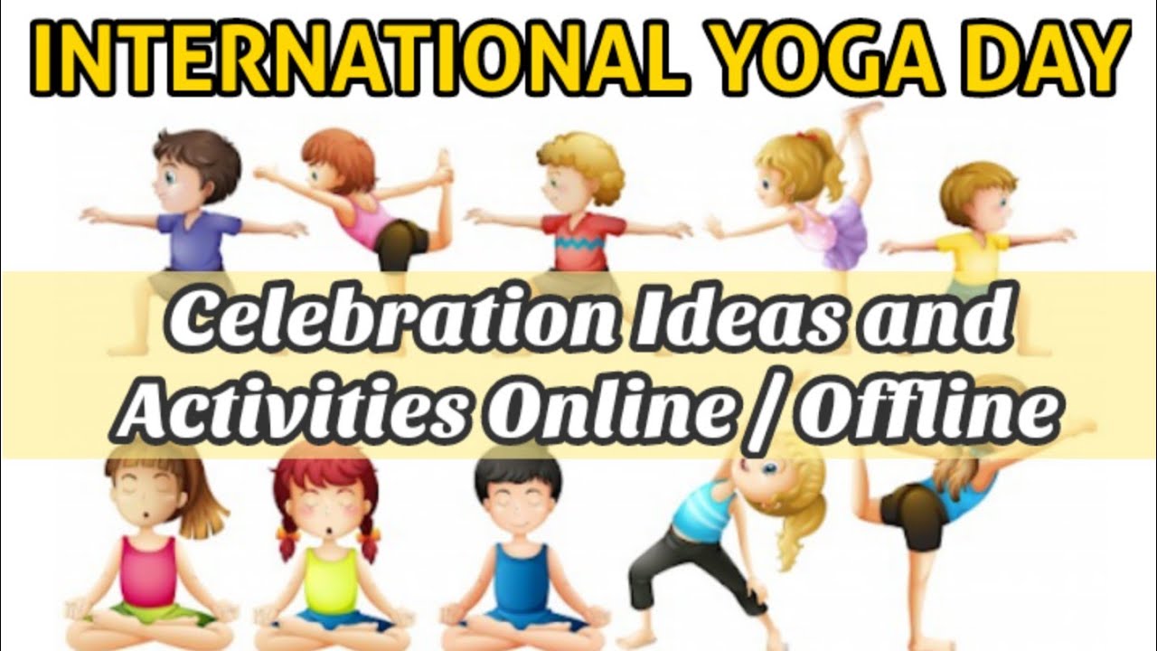 International Yoga Day Celebration ideas, Virtual yoga day ...