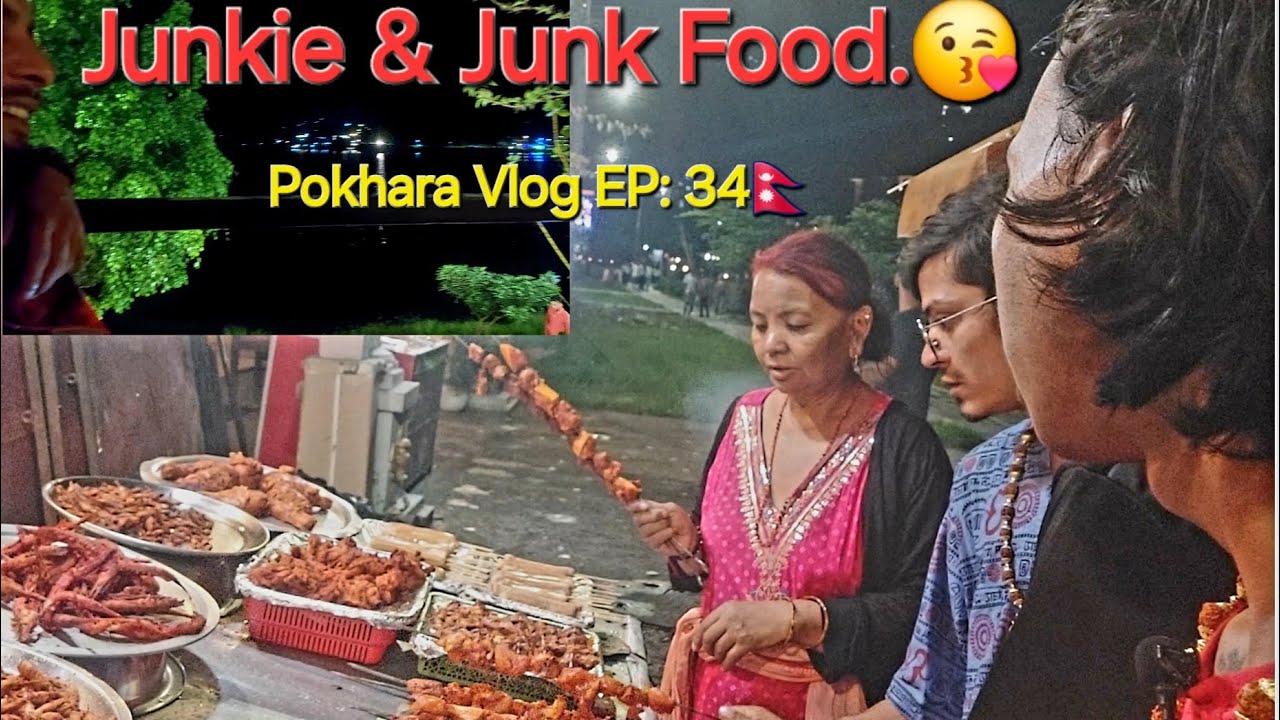 Junkie & Junk Food.😘 Pokhara Vlog EP: 34🇳🇵 - YouTube