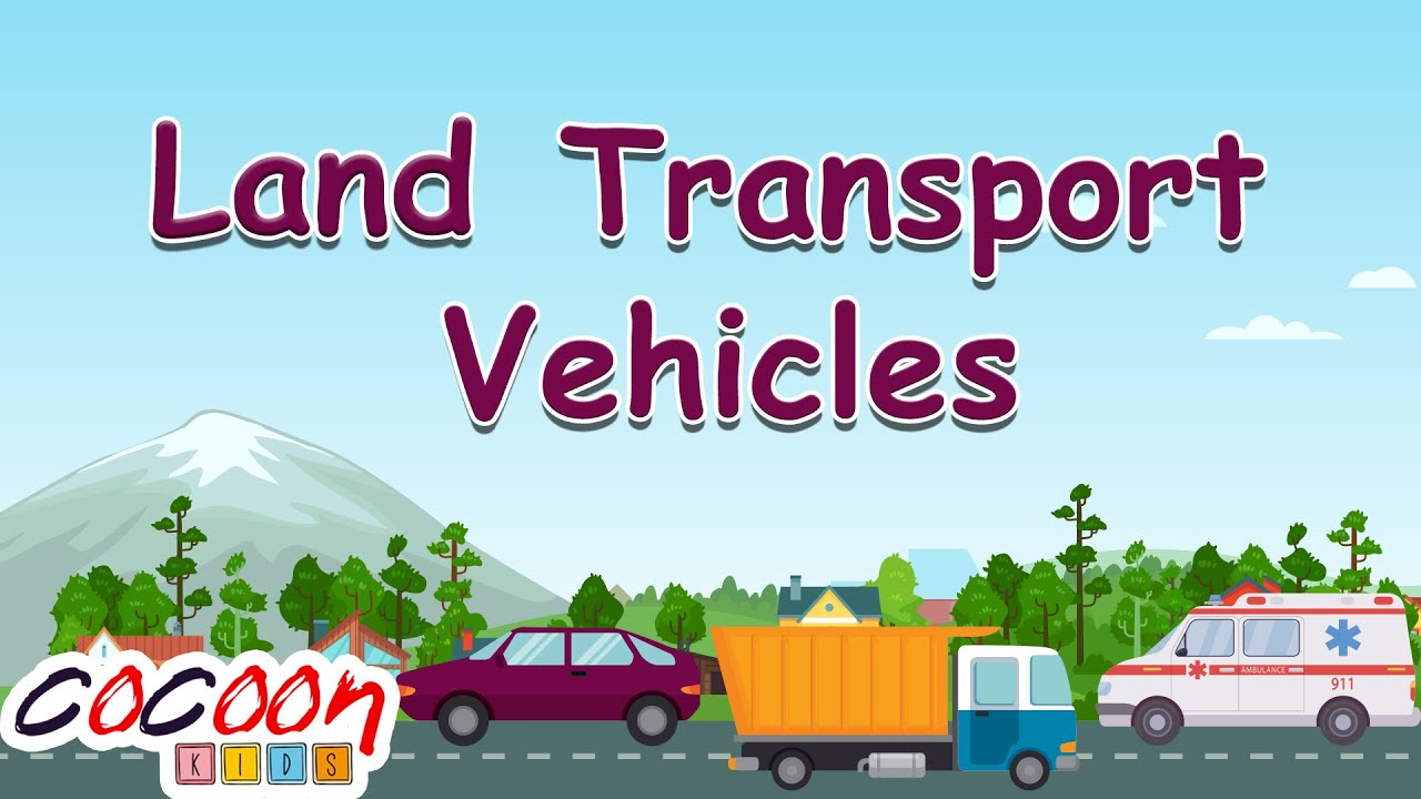 Land Transport | Modes of Transport for Children | Learn Transport ...