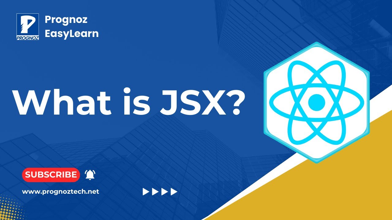 What Is Jsx Introduction To Jsx Javascript Xml Prognoz Technologies Youtube