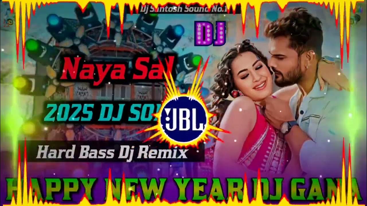 Khesari Lal Yadav Naya Sal DJ Gana 2025 || happy new year song 2025 || Happy New Year Dj Song ...