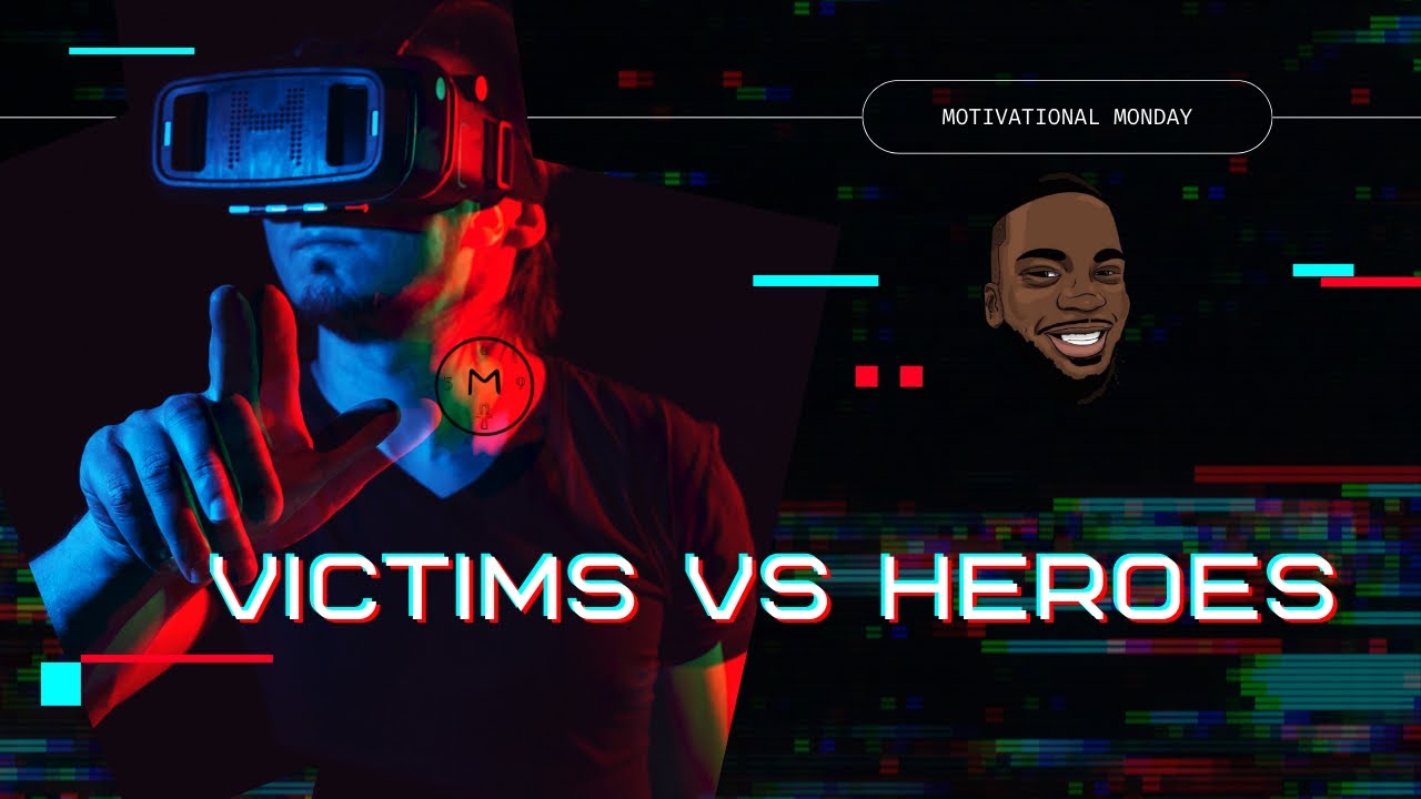 Victims vs Heroes // Motivational Monday - YouTube
