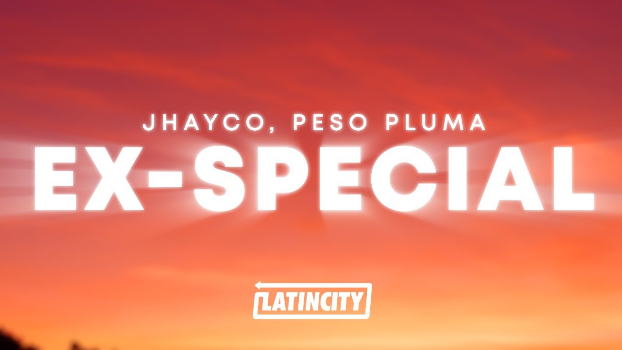 Jhayco, Peso Pluma - Ex-Special (Letra / Lyrics) - YouTube