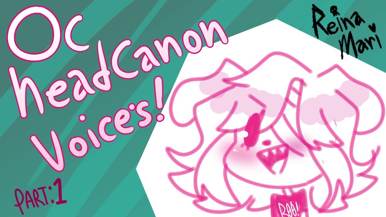 OC voice headcanons Pt:1!! - YouTube