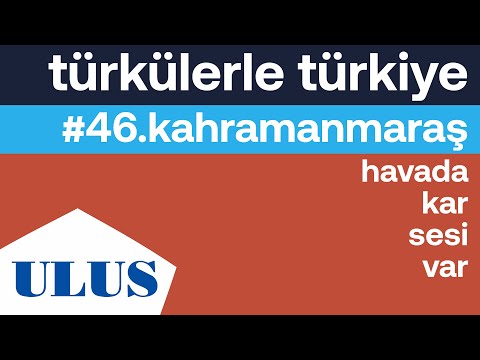 Celal Bakar - Havada Kar Sesi Var | Kahramanmaraş Türküleri