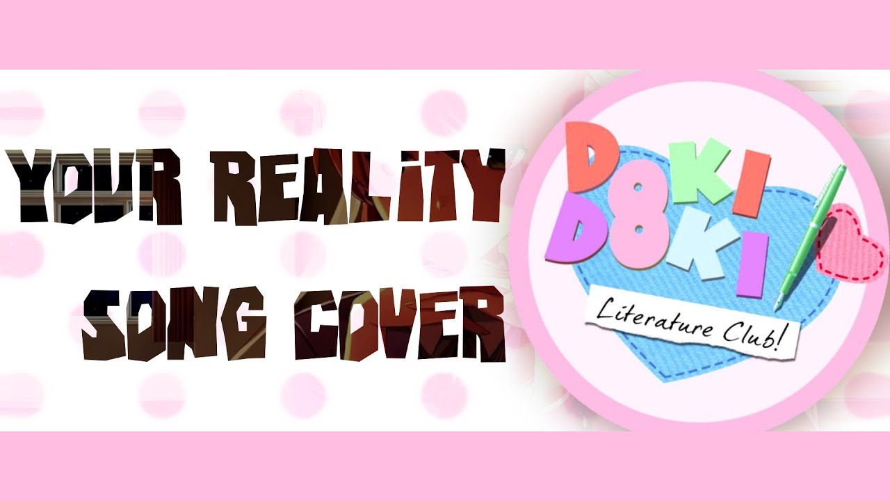 DDLC - Your Reality (Song Cover) - YouTube