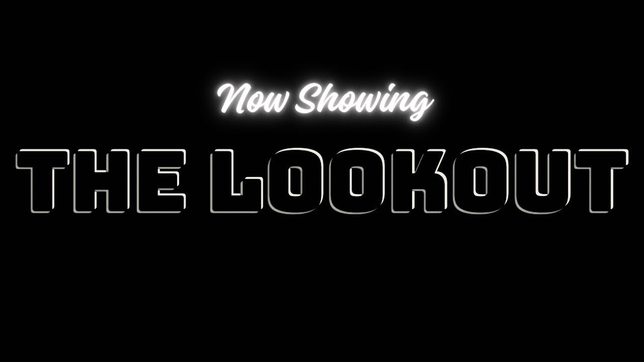 NOW SHOWING | TRAILER | THE LOOKOUT - YouTube