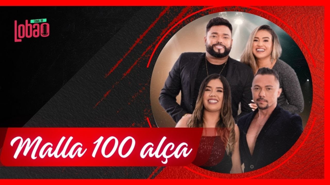 MALLA 100 ALÇA ESPECIAL | PROGRAMA DO LOBÃO - EP. 269 - YouTube