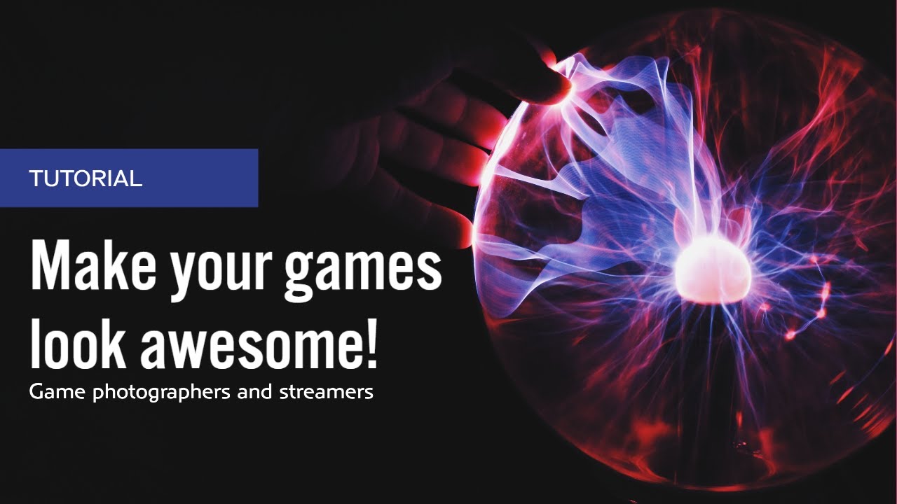 Make your games look awesome for game photography, videography or ...