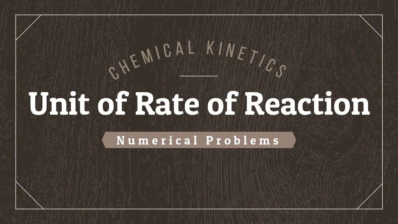 Unit of Rate of Reaction,How to express rate of a reaction&Problems on ...