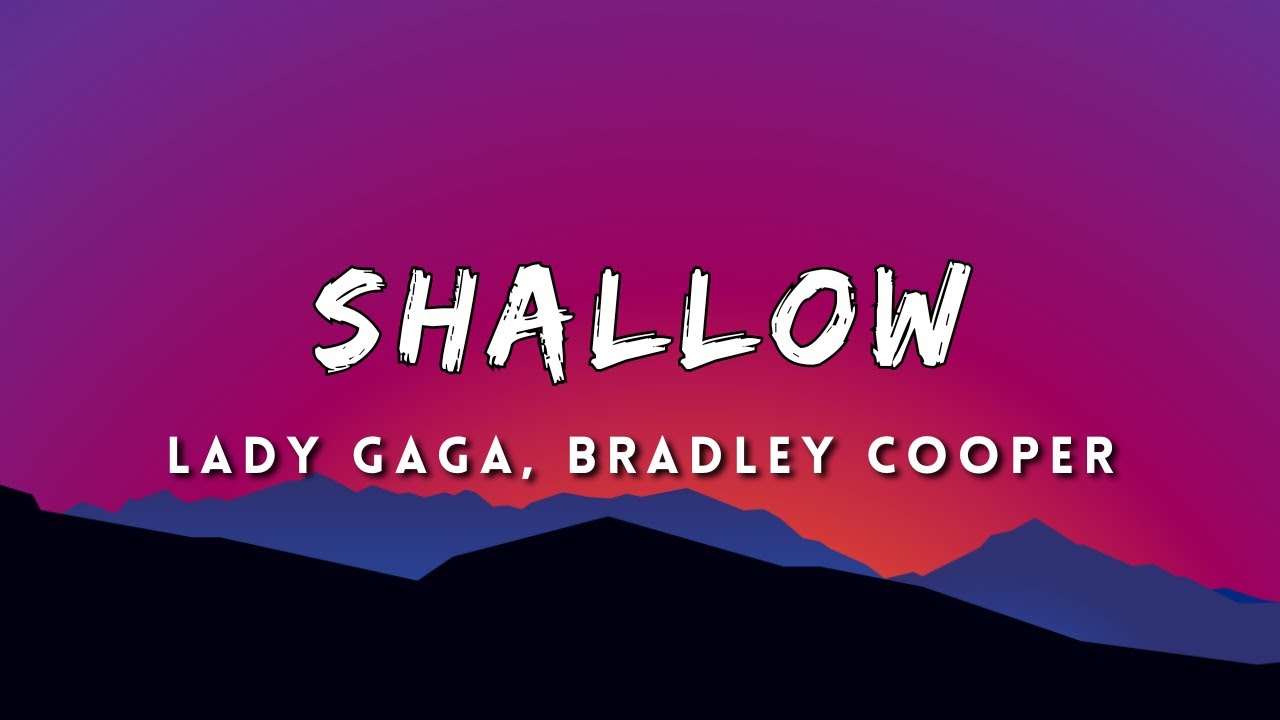 Lady Gaga, Bradley Cooper - Shallow (Lyrics) (A Star Is Born Soundtrack ...