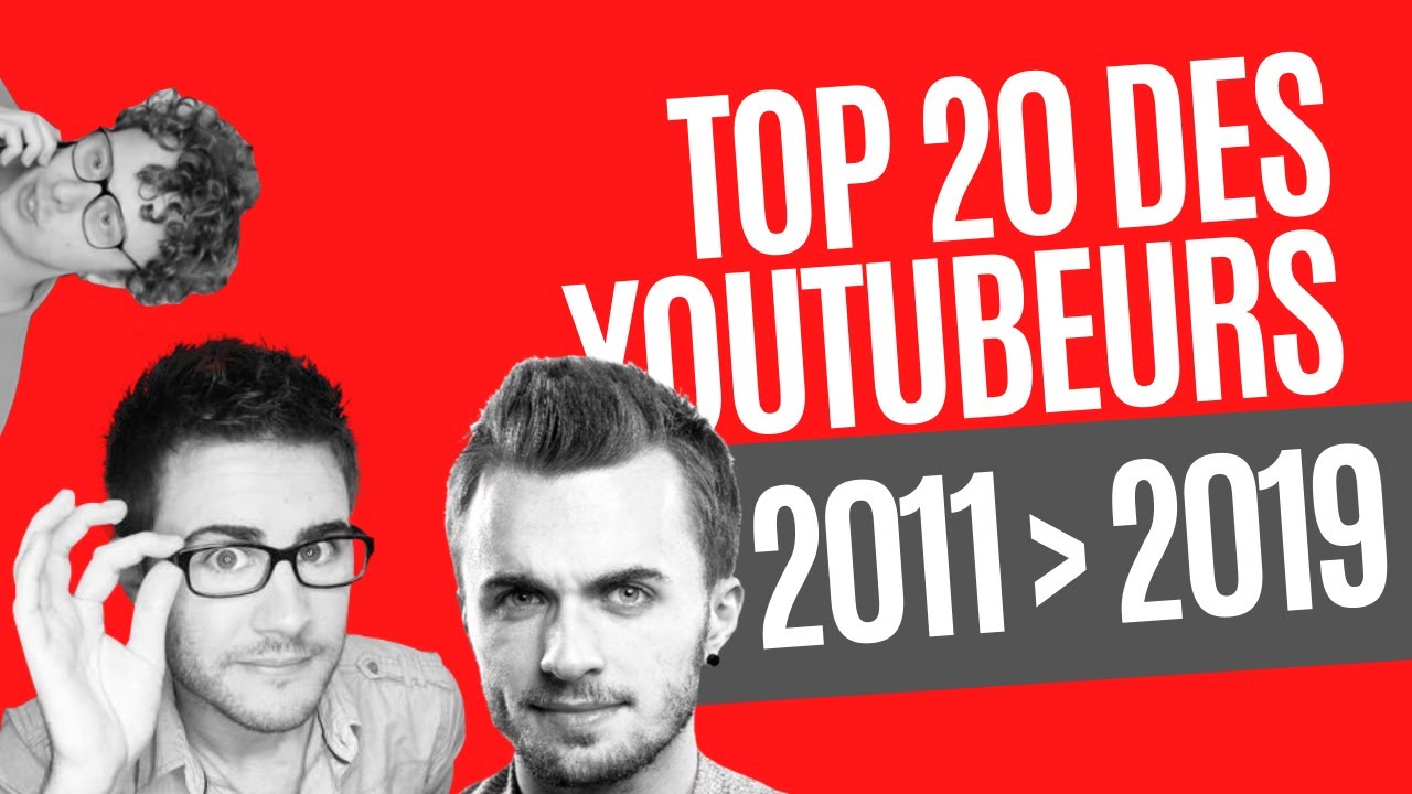 💡 Top 20 des YouTubeurs Français (2011-2019) (VS) - YouTube