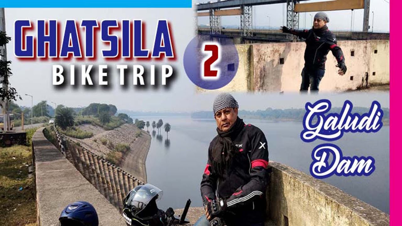 GHATSILA | DAY 2 | GALUDI DAM | TATA NAGAR | @Subrata Ent - YouTube