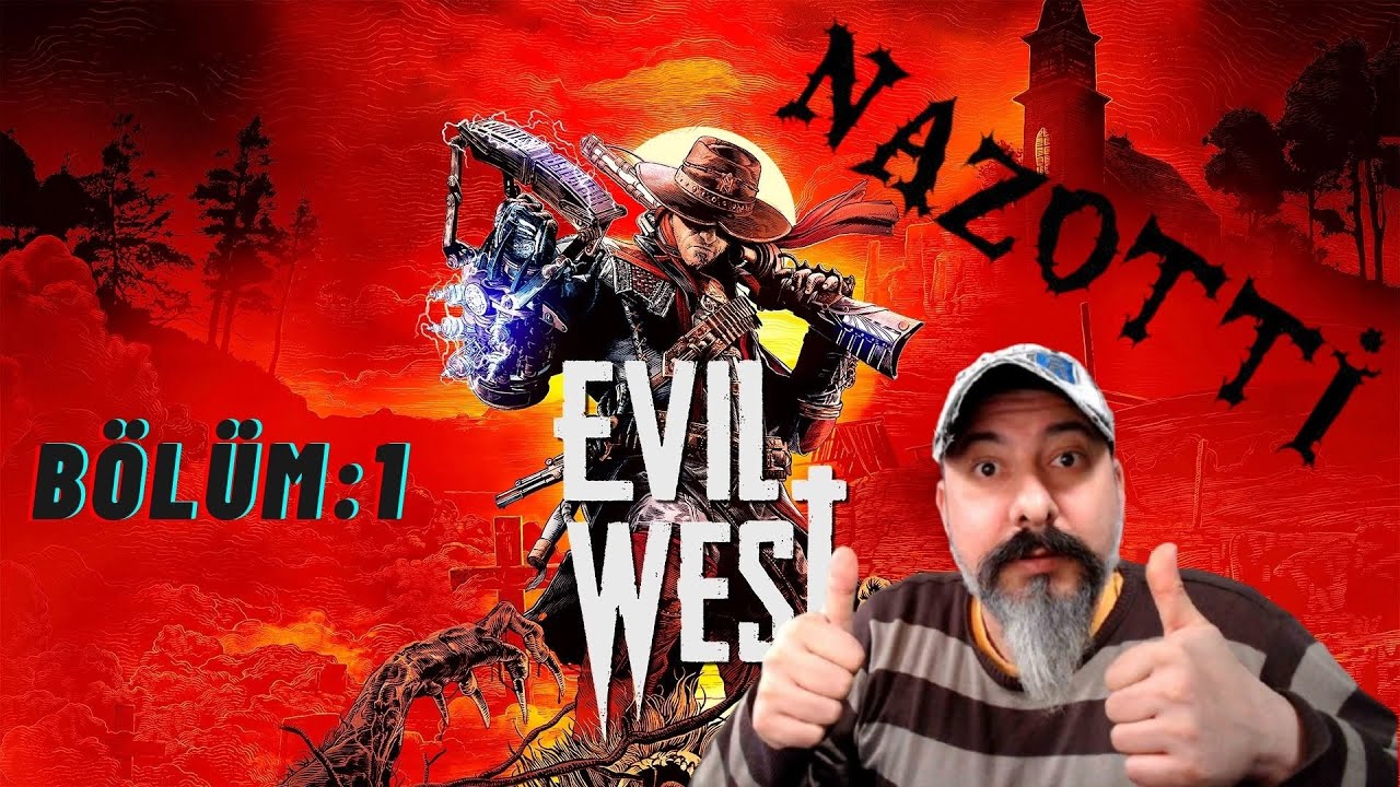 NAZOTTİ CANLI YAYIN / EVİL WEST / BÖLÜM:1/ SOHBET .. - YouTube