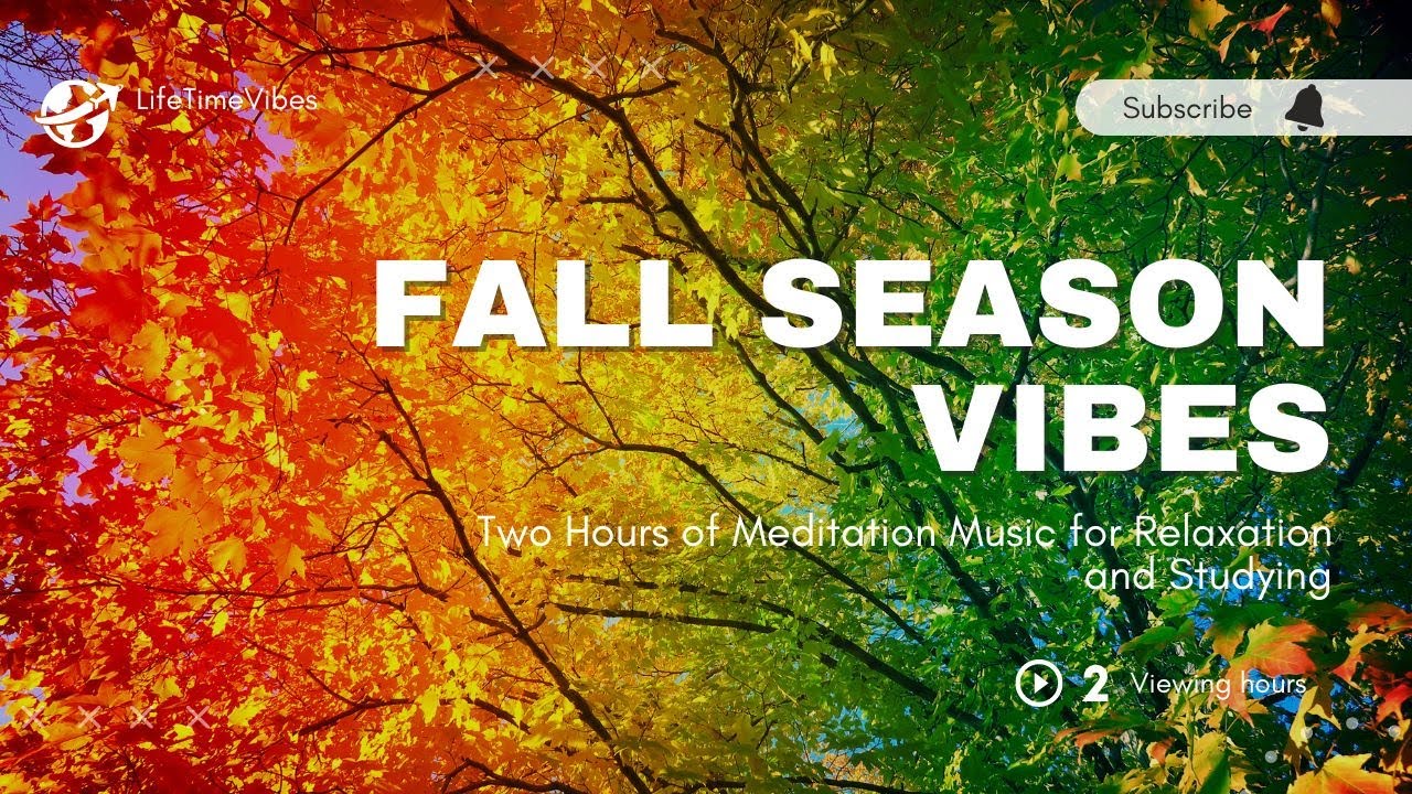 Fall Season Vibes: Two Hours of Meditation Music for Relaxation and ...