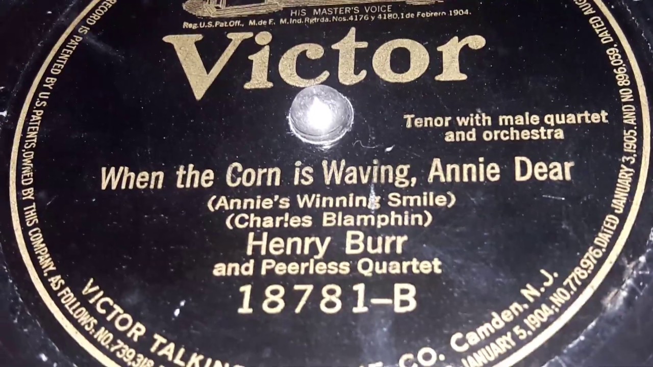 Henry Burr & The Peerless Quartet - When The Corn Is Waving Annie Dear ...