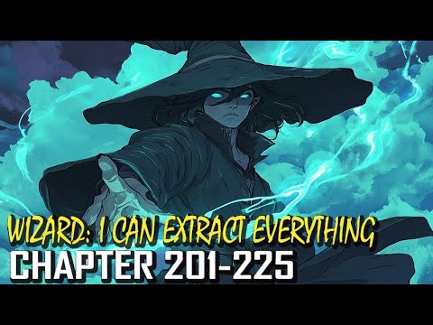 Wizard: I Can Extract Everything Audiobook Chapter 201-225 - YouTube