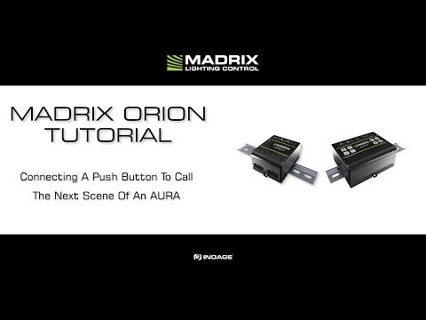 MADRIX ORION Tutorial - Connecting A Push Button To Call The Next Scene Of An AURA