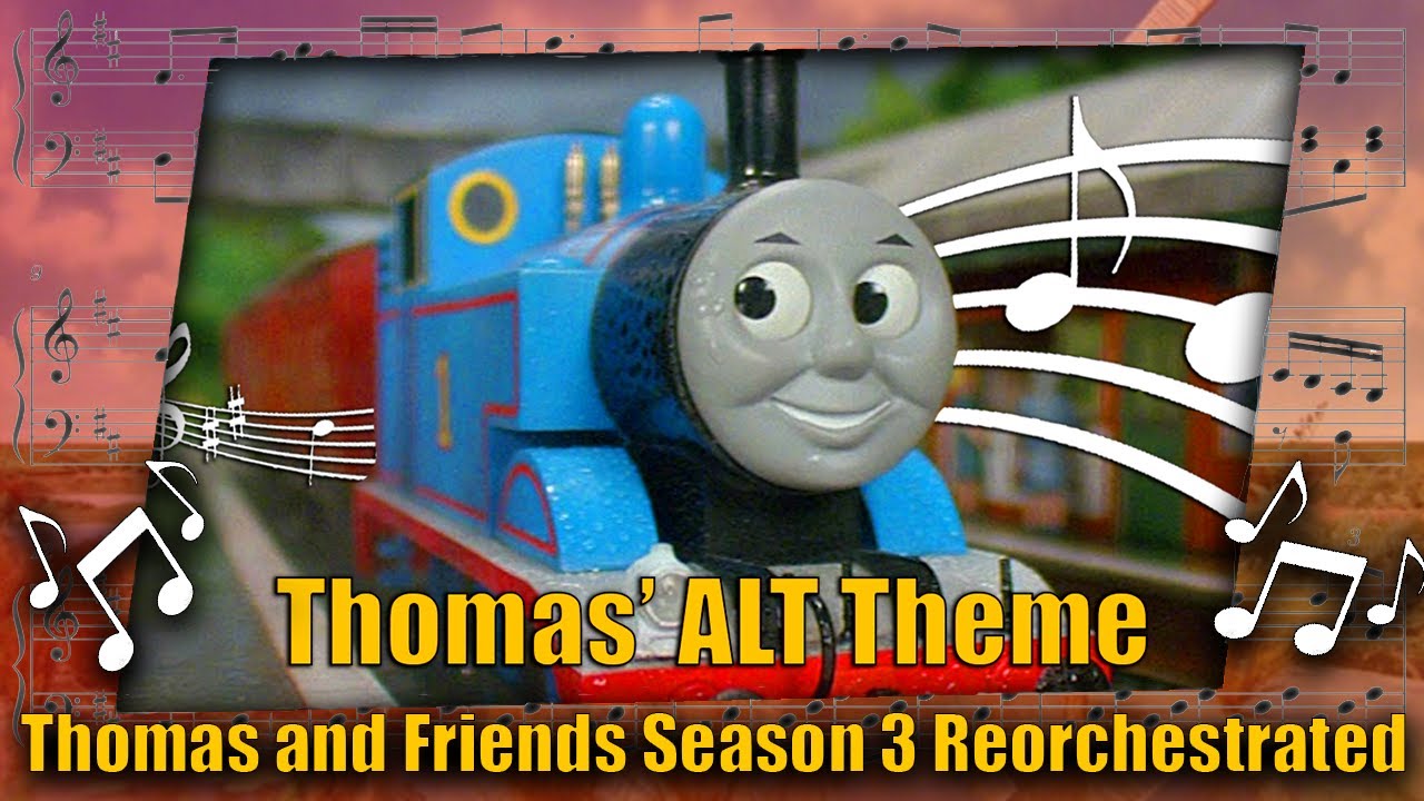 Thomas' ALT Theme: Thomas and Friends Season 3 Reorchestrated (Free to ...