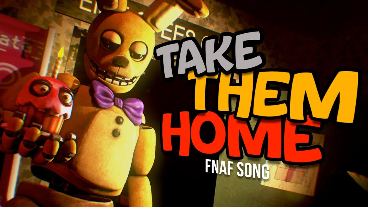 FNAF SONG - “Take Them Home” | FNAF LYRIC VIDEO - YouTube