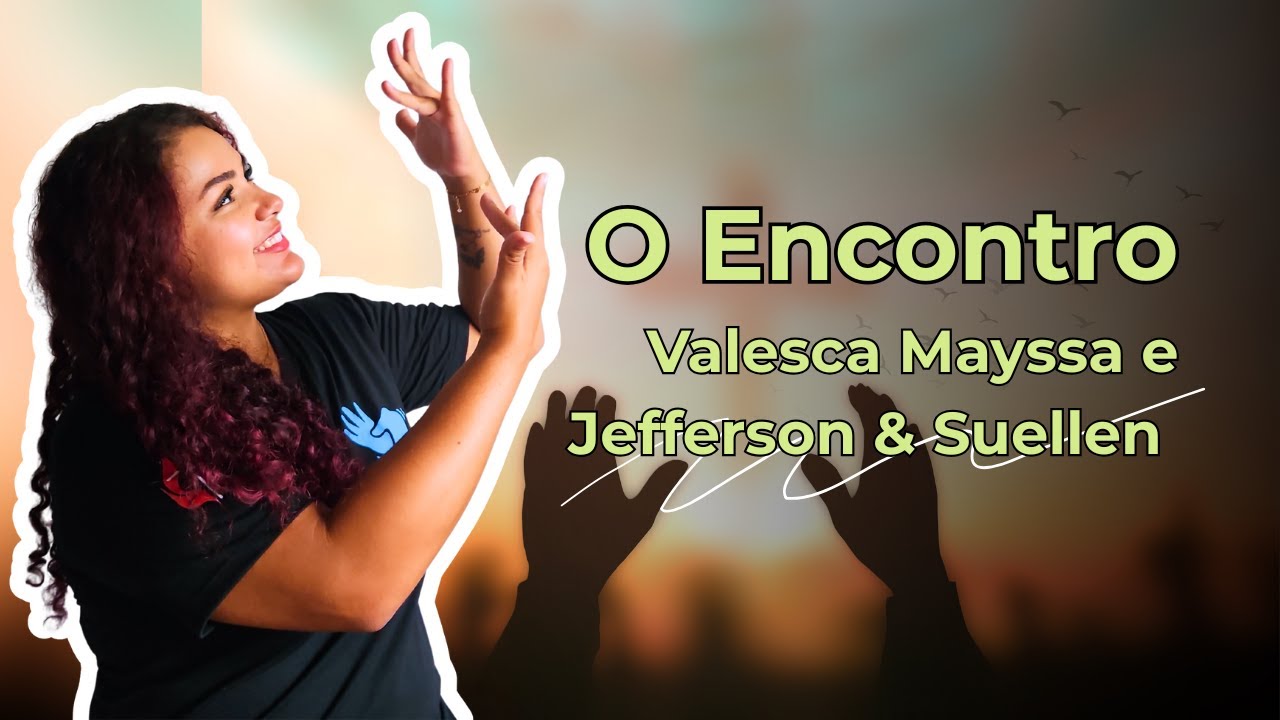 O Encontro em LIBRAS - Valesca Mayssa e Jefferson & Suellen - YouTube