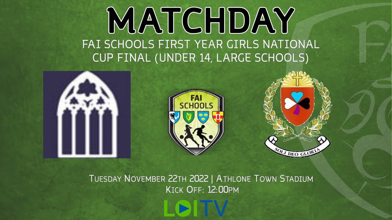 FAI Schools First Year Girls National Cup FINAL (Under 14, Large ...