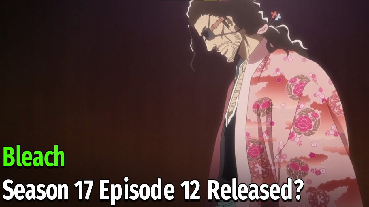Bleach Season 17 Episode 12: Release Date - YouTube