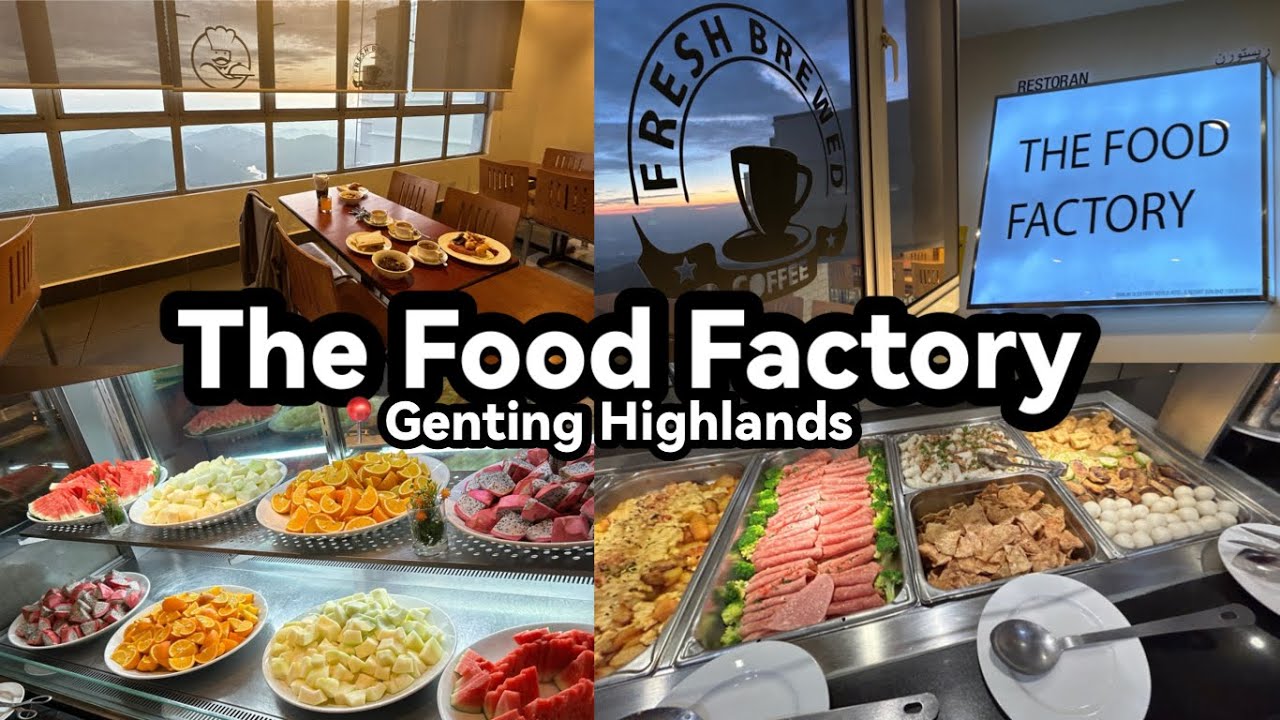 The Food Factory at Genting Highlands | A Breakfast Buffet Dining ...