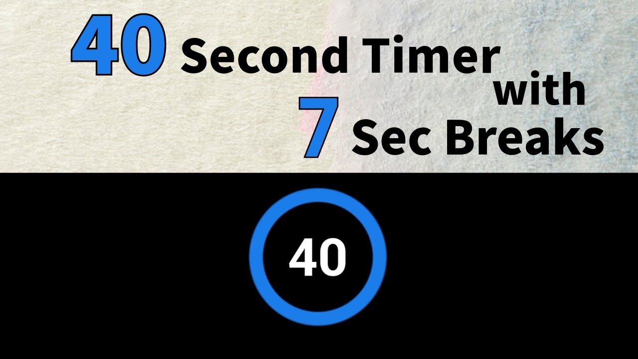 40 Second Timer with 7 Second Breaks - YouTube