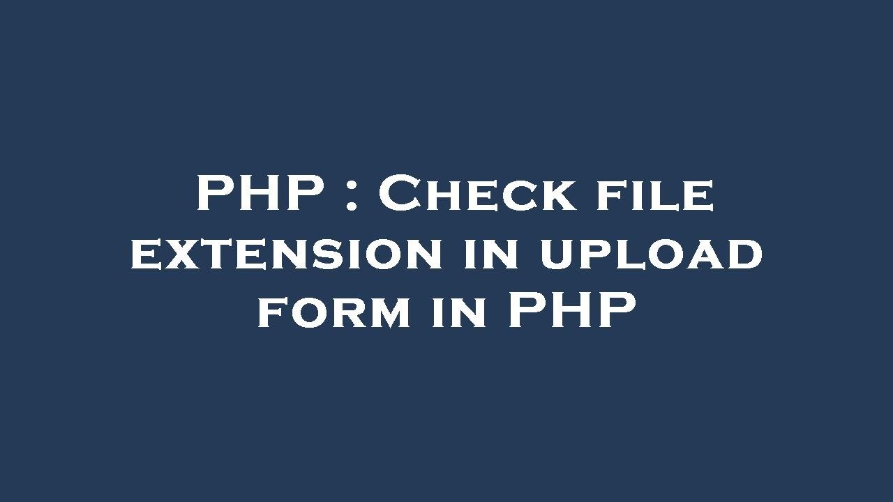 Php Check File Extension In Upload Form In Php Youtube 2340