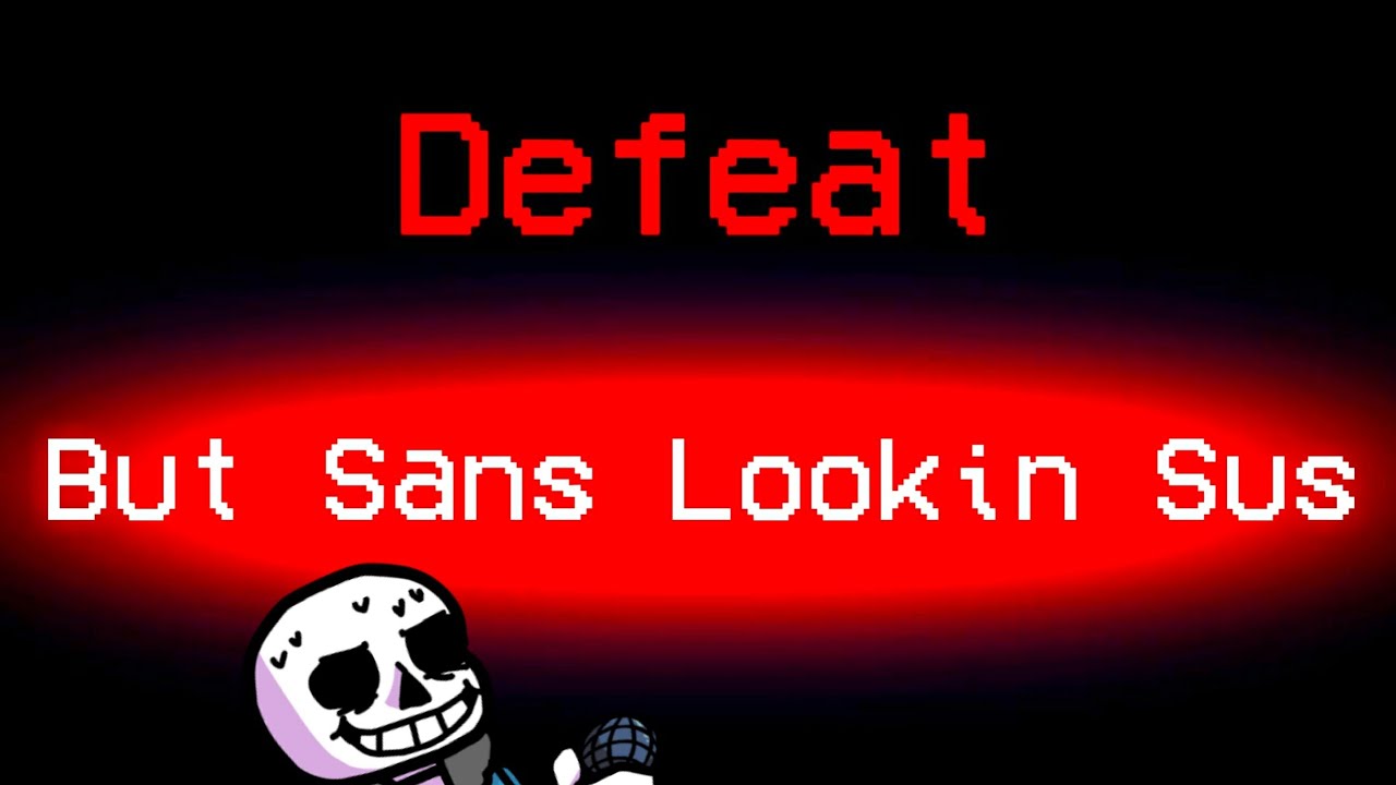 FNF Defeat but its sans and bf sings it (FNF defeat but sans lookin ...