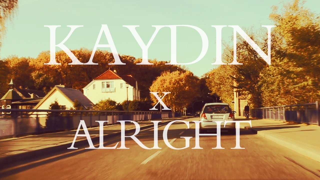 Kaydin - Alright (Official Video) - YouTube