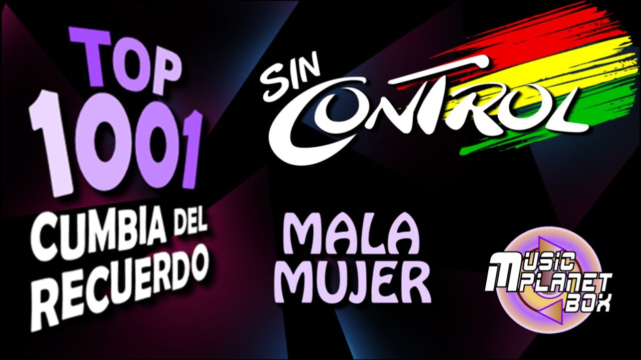 SIN CONTROL - MALA MUJER - Cumbia Boliviana del Recuerdo - YouTube