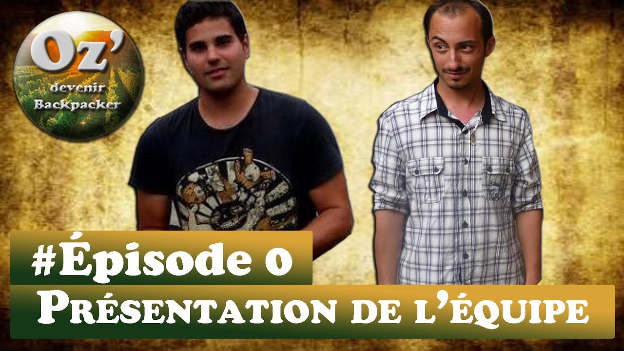 #Episode 0 : Présentation de Oz' devenir Backpacker - YouTube