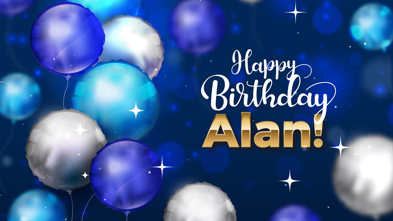 Happy Birthday Alan │ Birthday Song with Personalized Birthday Wishes ...
