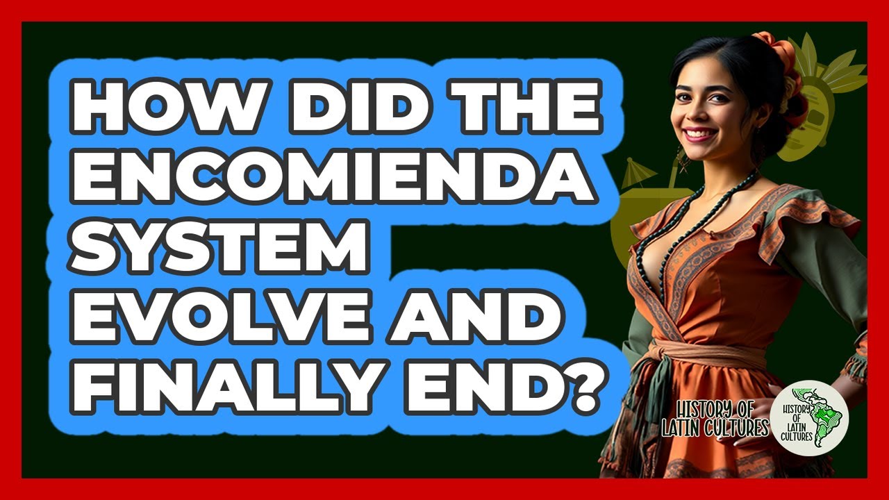 How Did The Encomienda System Evolve And Finally End? - History Of ...