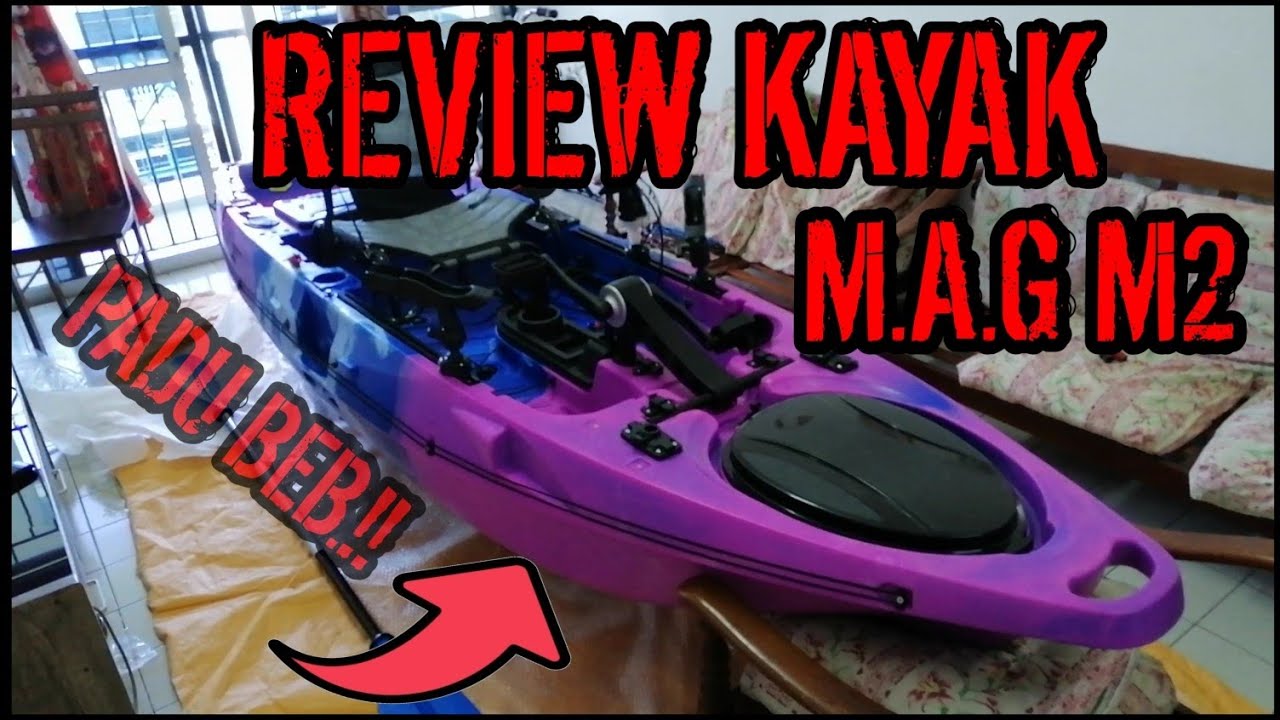 REVIEW KAYAK M.A.G M2 PADU BEB..!! #V15 - YouTube