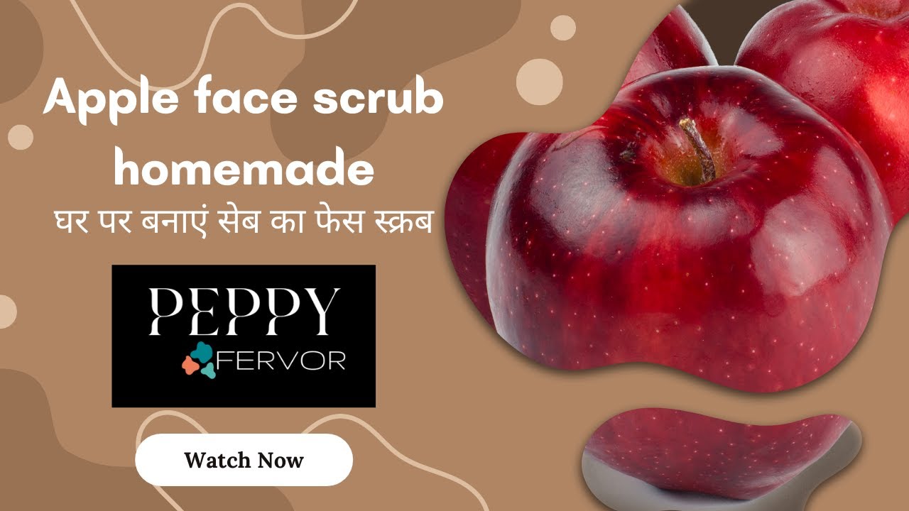 Apple Face Scrub Homemade | घर पर बनाएं सेब का फेस स्क्रब - YouTube