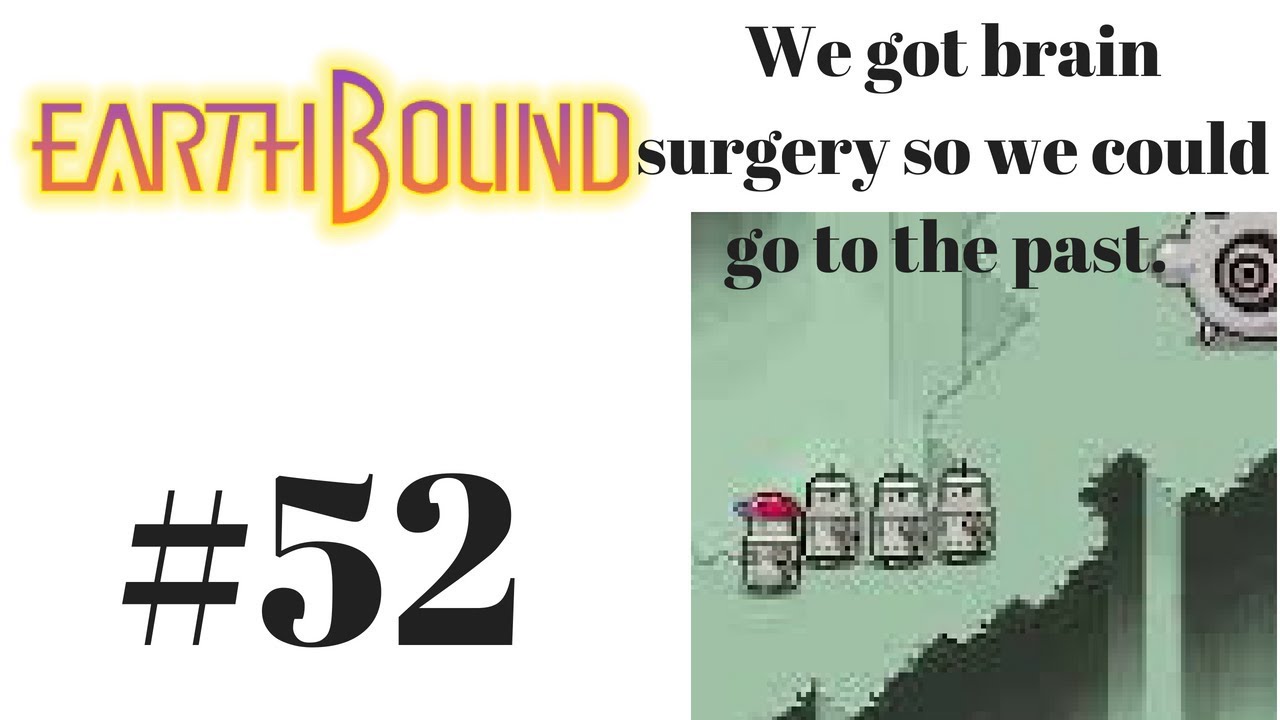 Earthbound Part 52 - Random Free Brain Surgery - YouTube