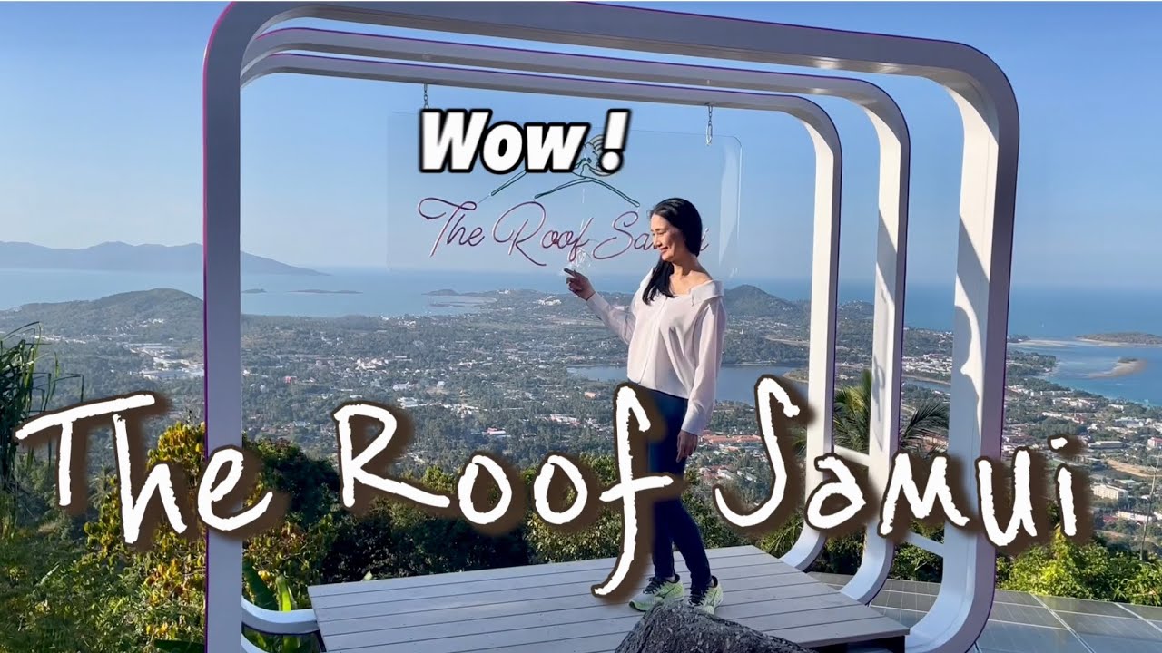 เที่ยวสมุยวันแรก คุ้มมั้ยที่จะขึ้นเขาไปชมวิวที่ The Roof Samui - YouTube