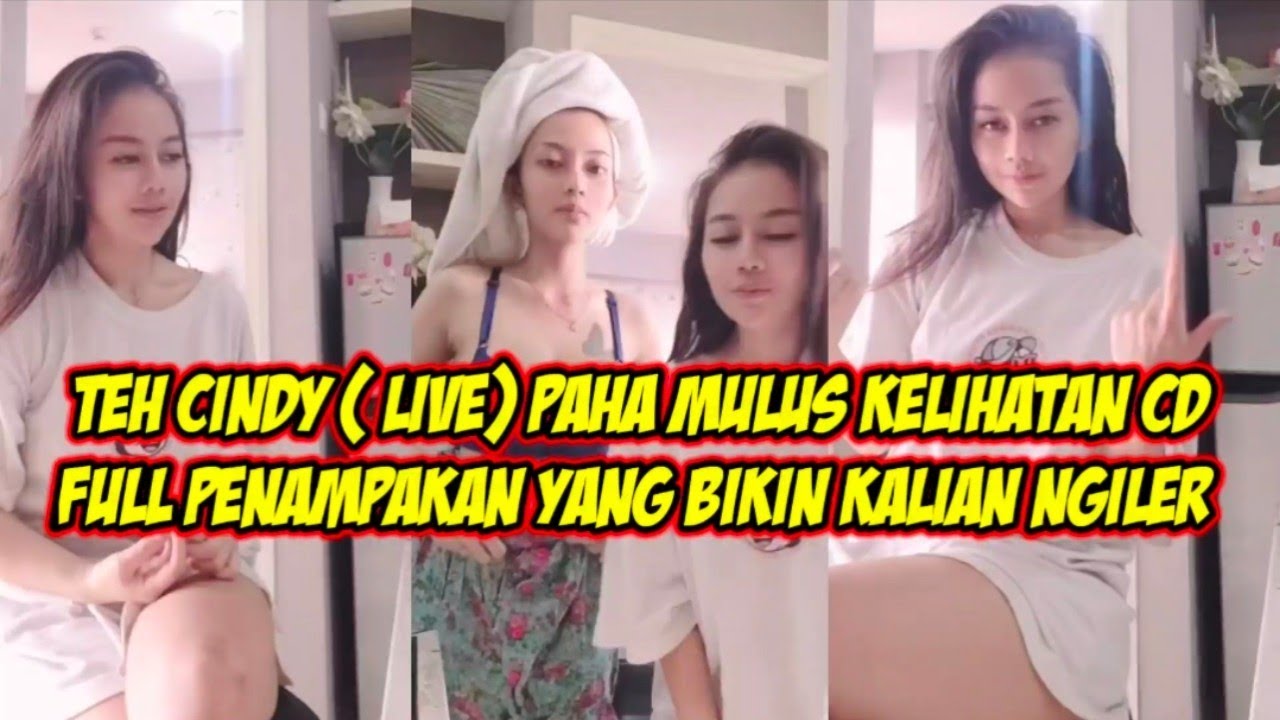 Teh Cindy ( Live) Paha mulus kelihatan cd Full penampakan yang bikin ...