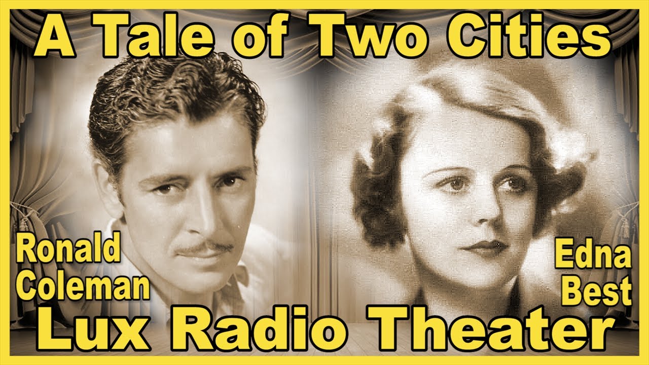Lux Radio Theater with Ronald Coleman and Edna Best - A Tale of Two ...